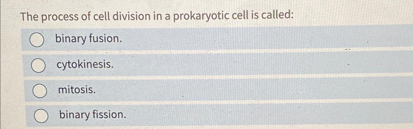 Solved The process of cell division in a prokaryotic cell is | Chegg.com