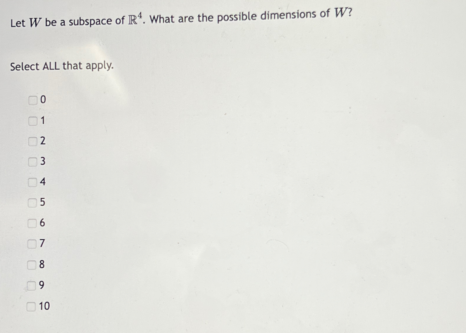 Solved Let W ﻿be a subspace of R4. ﻿What are the possible | Chegg.com