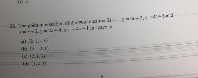 Solved (d) 28. The point intersection of the two lines x = | Chegg.com