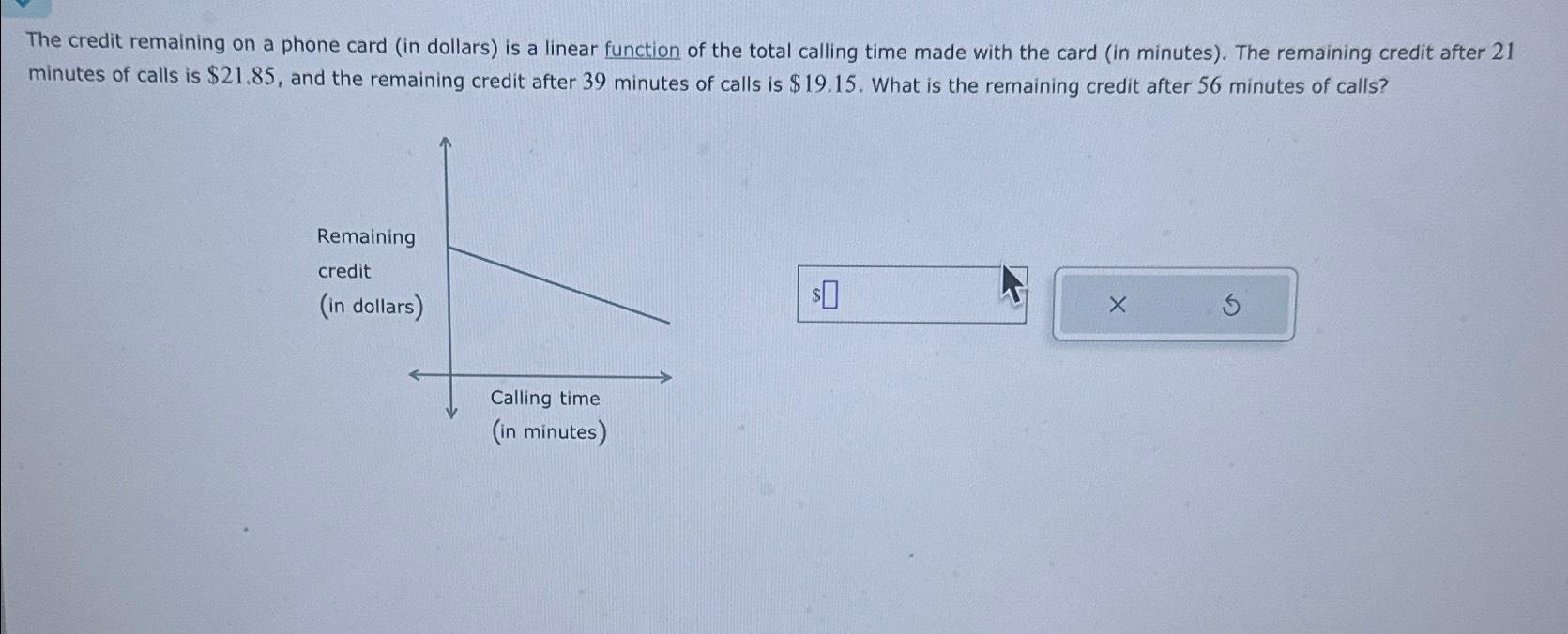 Solved The credit remaining on a phone card (in dollars) is | Chegg.com