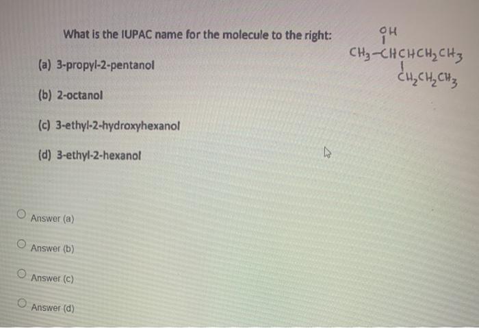 Solved What is the IUPAC name for the molecule to the right: | Chegg.com