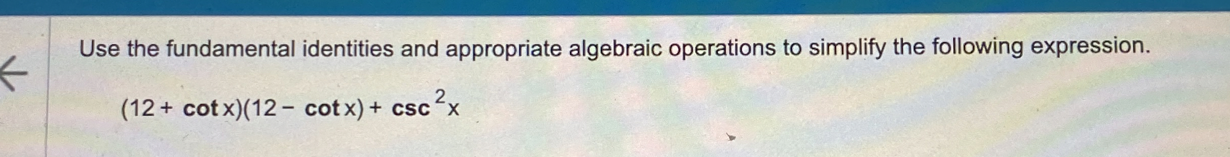 Solved Use the fundamental identities and appropriate | Chegg.com