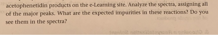 Solved acetophenetidin products on the e-Learning site. | Chegg.com