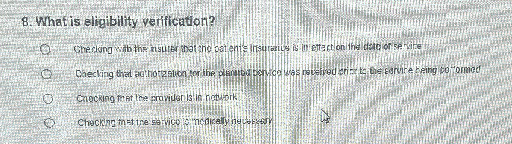 Solved What is eligibility verification?Checking with the | Chegg.com