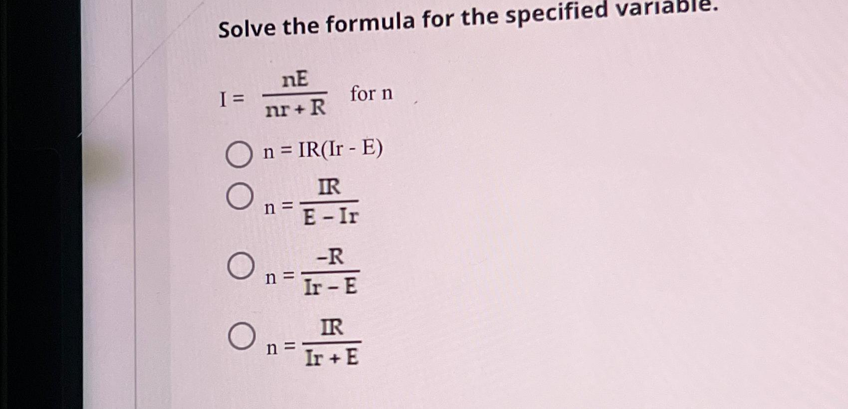 Solved Solve the formula for the specified variable.I=nEnr+R | Chegg.com