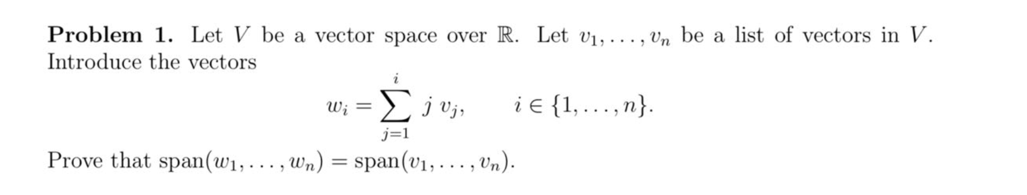 Solved Problem 1. ﻿Let V ﻿be a vector space over R. ﻿Let | Chegg.com