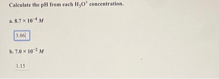 Solved Calculate the pH from each H3O+concentration. a. | Chegg.com