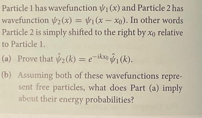 article 1 has wavefunction ψ1(x) and Particle 2 has | Chegg.com