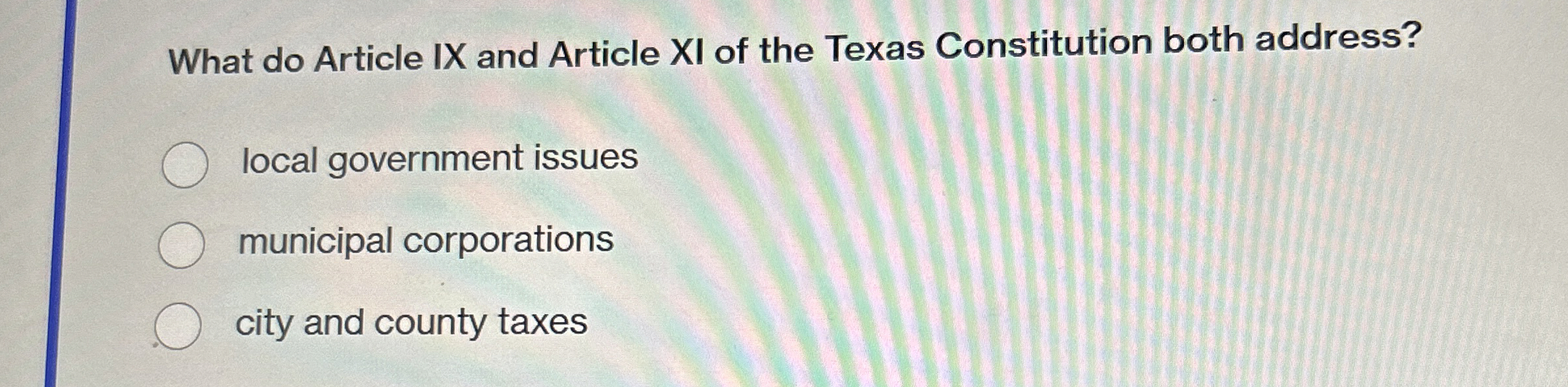 Solved What do Article IX and Article XI of the Texas | Chegg.com