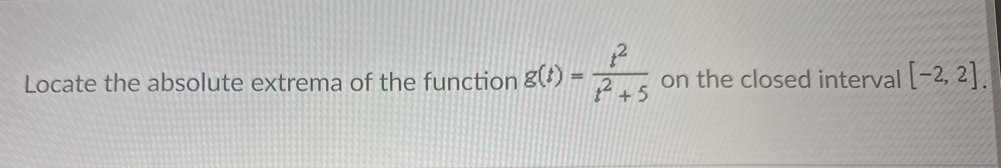 Locate the absolute extrema of the function | Chegg.com