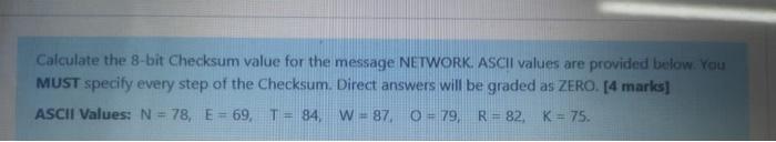 Solved Calculate the 8-bit Checksum value for the message | Chegg.com