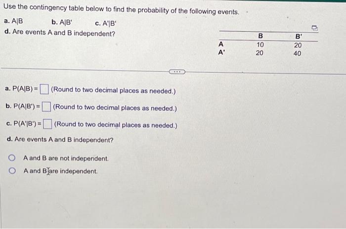 Solved Use the contingency table below to find the | Chegg.com