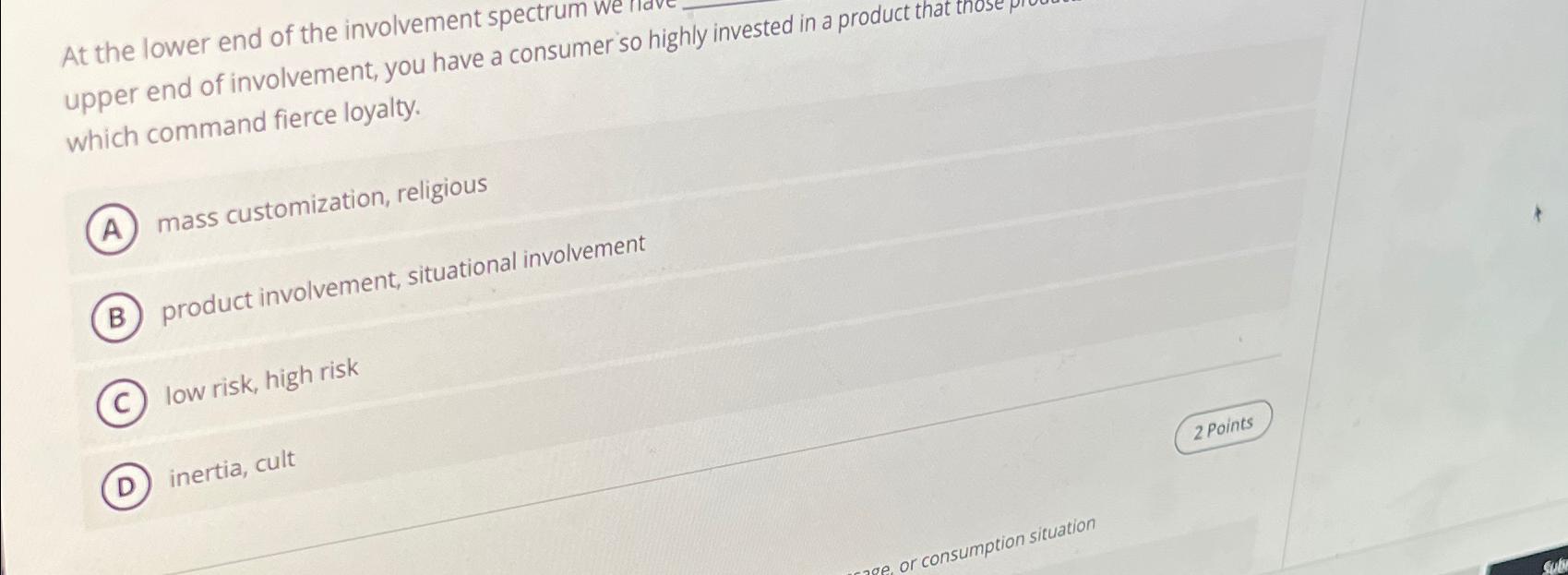 Solved At the lower end of the involvement spectrum we liav | Chegg.com