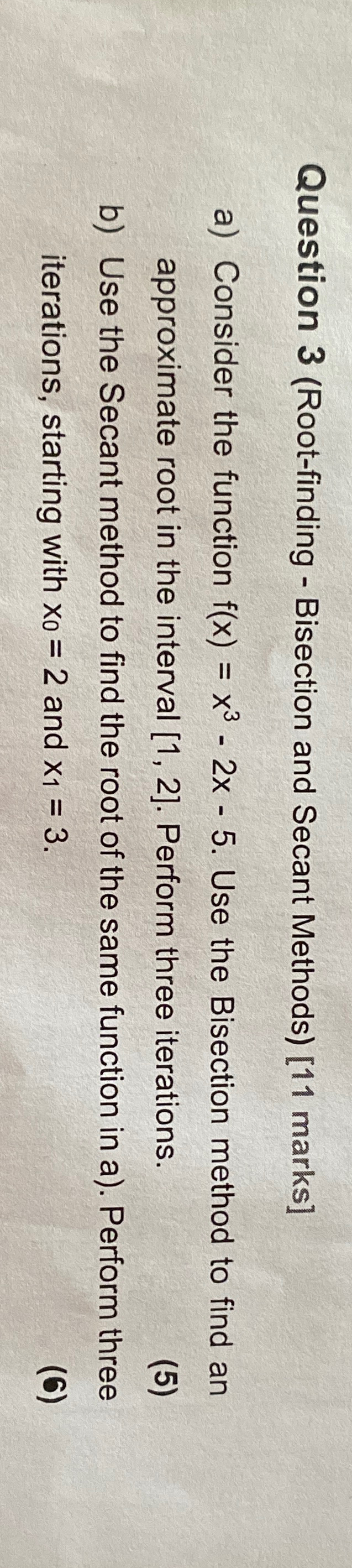 Solved Question 3 (Root-finding - ﻿Bisection and Secant | Chegg.com