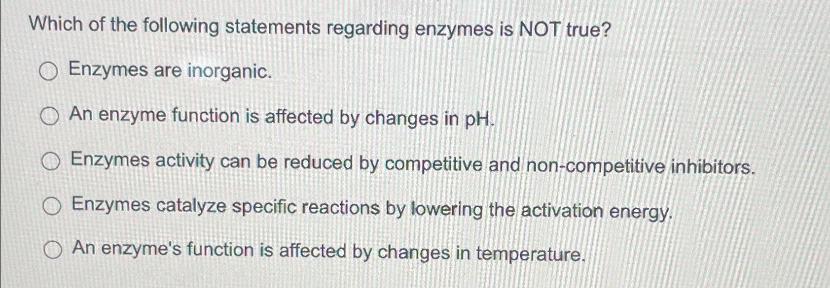 Solved Which of the following statements regarding enzymes | Chegg.com