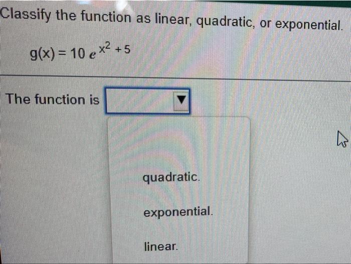 Solved Classify the function as linear, quadratic, or | Chegg.com