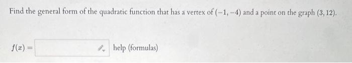 Solved Find the general form of the quadratic function that | Chegg.com