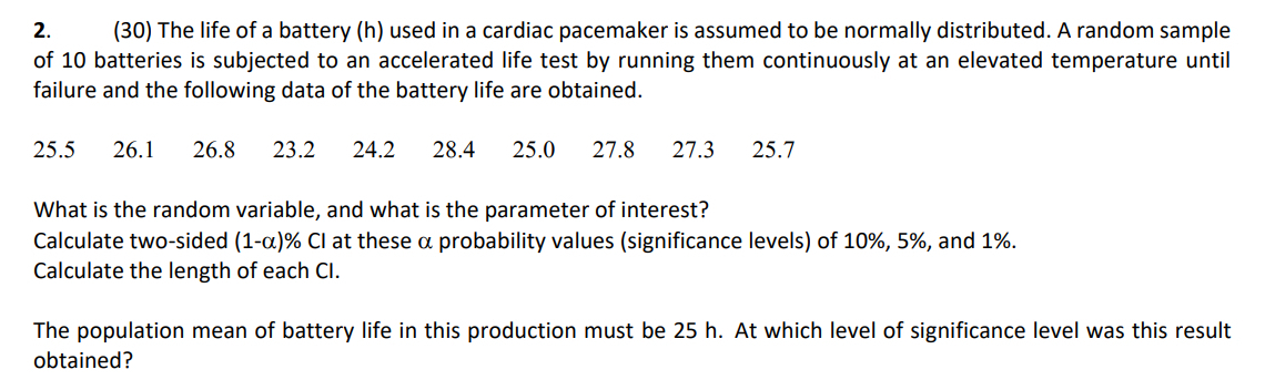 Solved (30) ﻿The life of a battery (h) ﻿used in a cardiac | Chegg.com