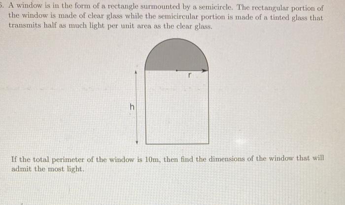 Solved A window is in the form of a rectangle surmounted by | Chegg.com