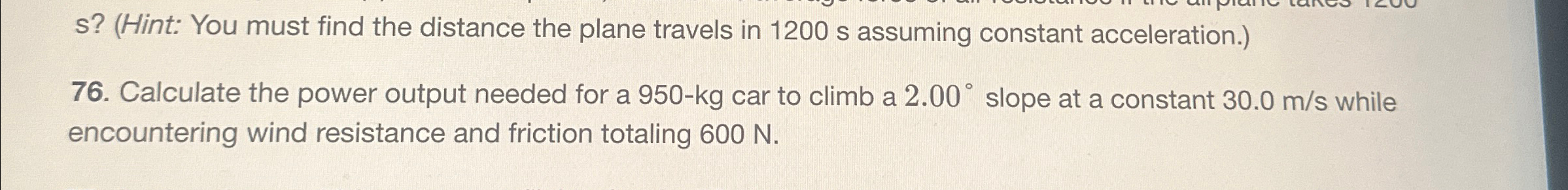 Solved 76. ﻿Calculate the power output needed for a 950-kg | Chegg.com
