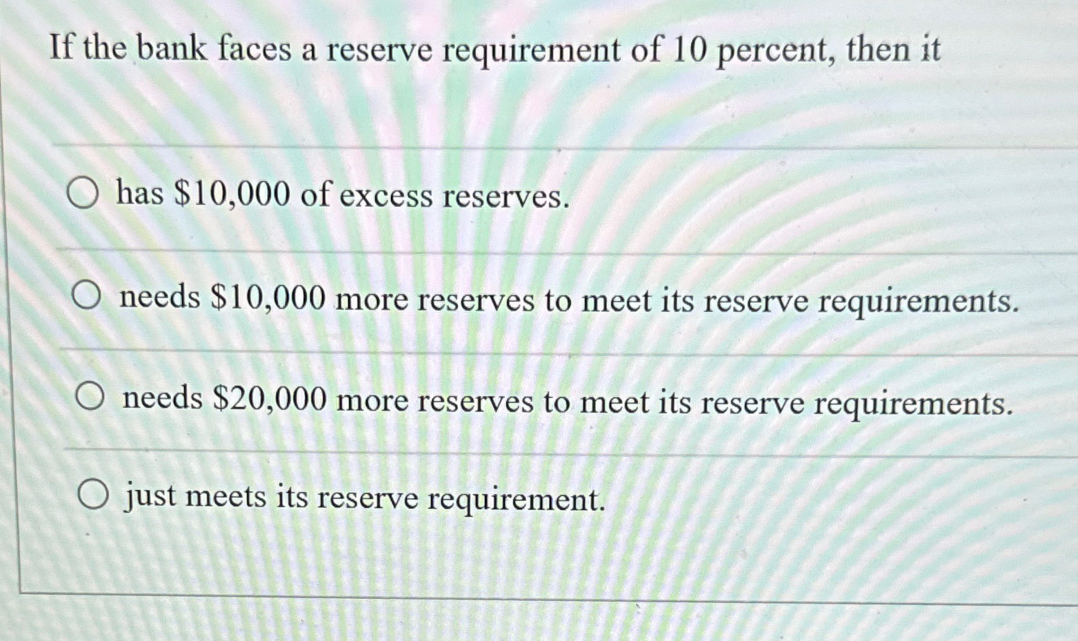 Solved If the bank faces a reserve requirement of 10 | Chegg.com