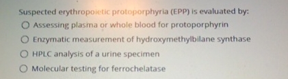 Solved Suspected erythropoietic protoporphyria (EPP) ﻿is | Chegg.com