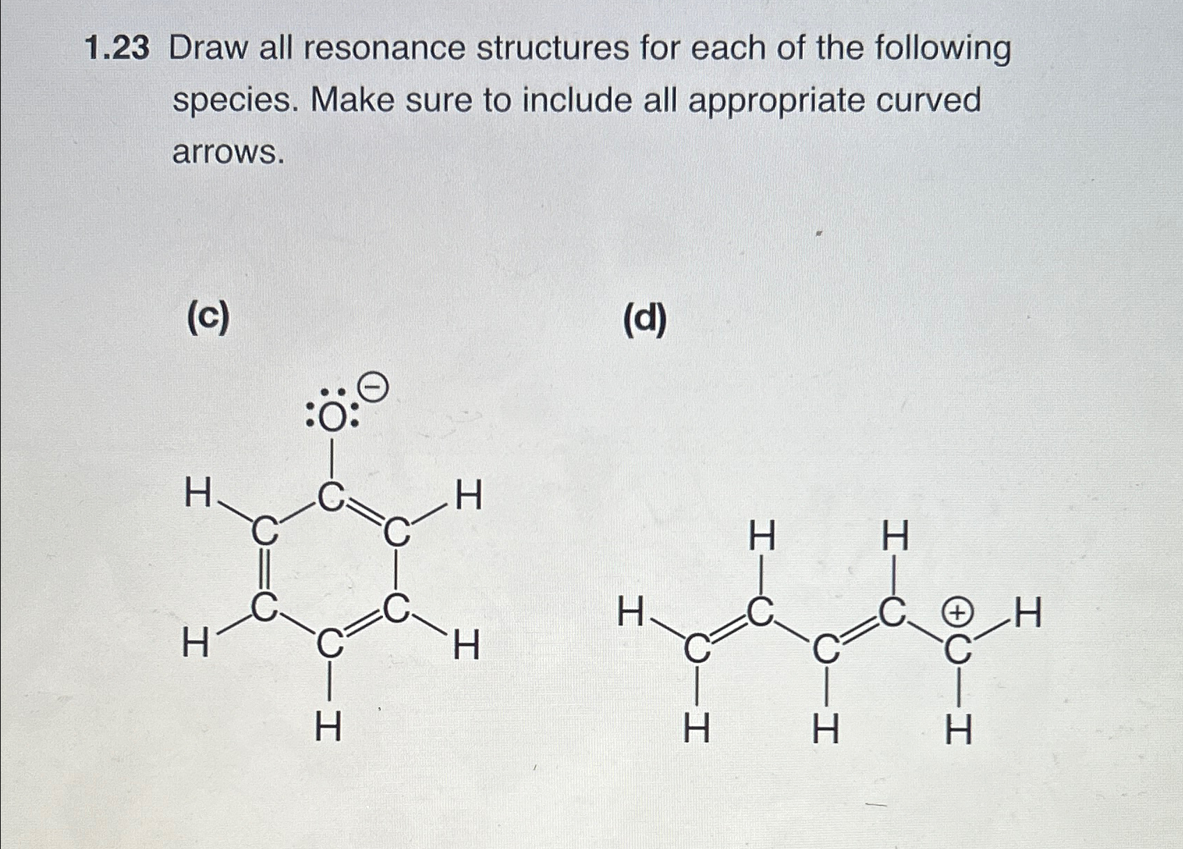 Solved 1.23 ﻿Draw all resonance structures for each of the | Chegg.com