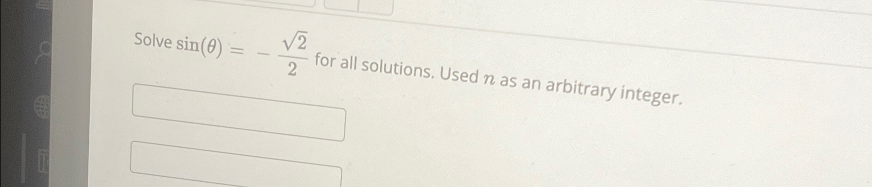 Solved Solve sin(θ)=-222 ﻿for all solutions. Used n ﻿as an | Chegg.com