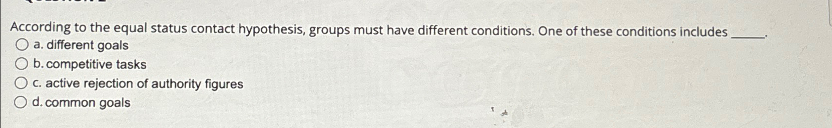 Solved According to the equal status contact hypothesis, | Chegg.com