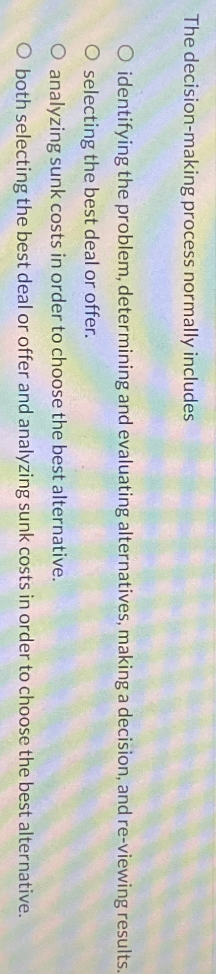 Solved The decision-making process normally | Chegg.com