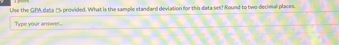 Solved Use the GPA data B provided. What is the sample | Chegg.com