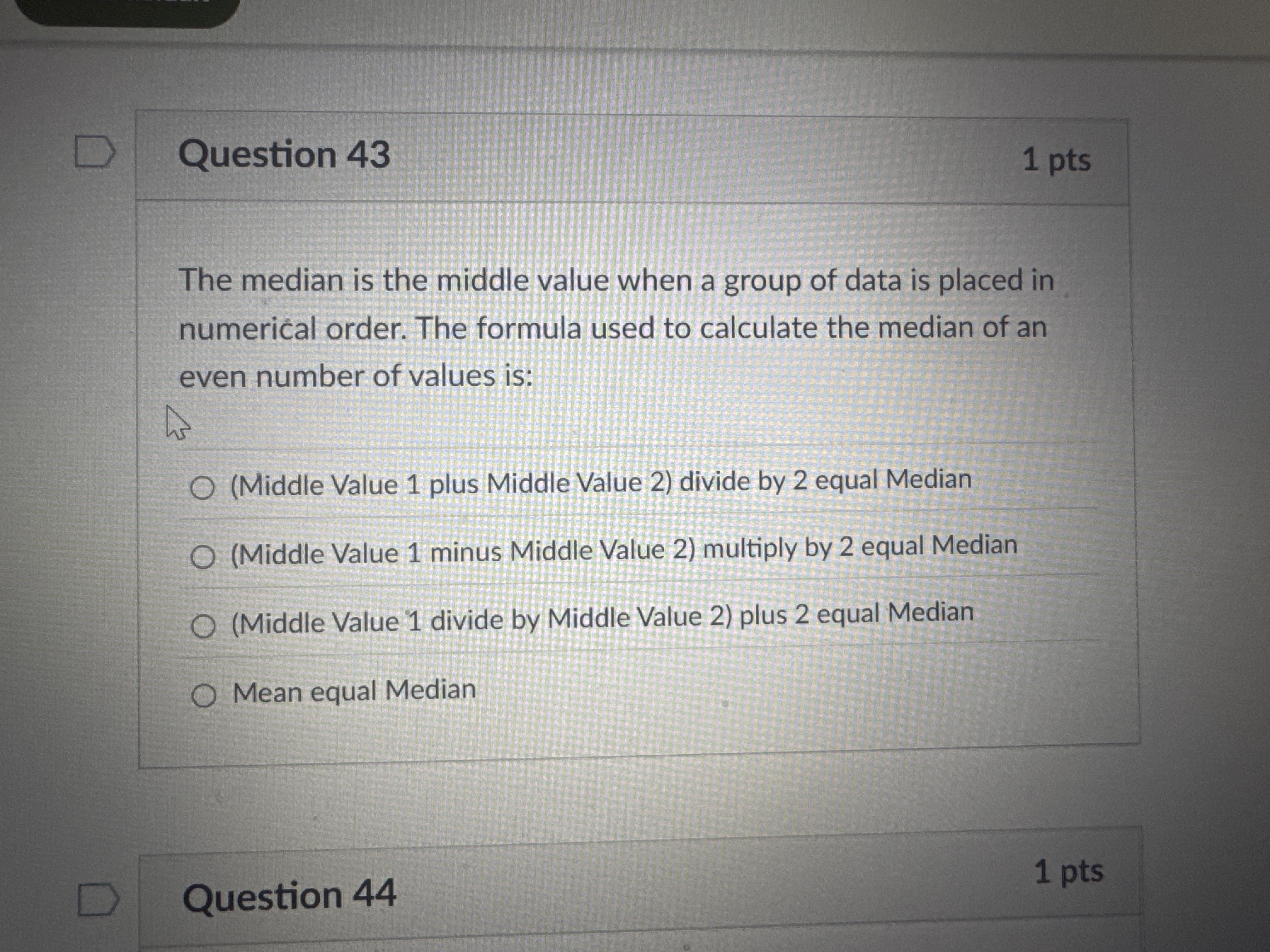 Question 43The median is the middle value when a | Chegg.com