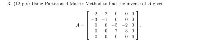 Solved 3. (12 pts) Using Partitioned Matrix Method to find | Chegg.com