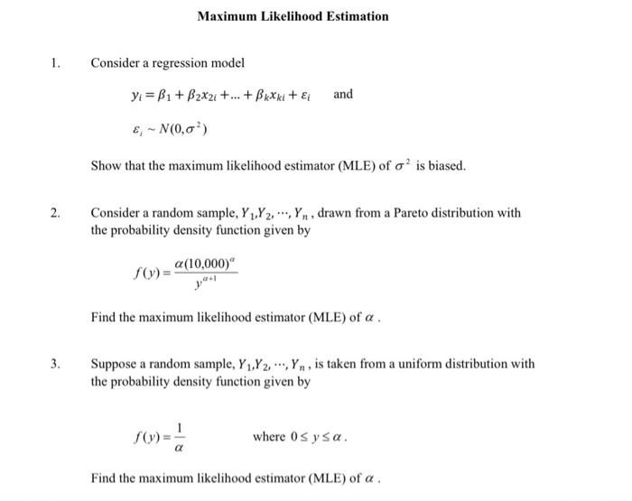 Solved Maximum Likelihood Estimation 1. Consider a | Chegg.com Solved Maximum Likelihood Estimation 1. Consider a | Chegg.com
