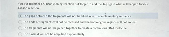 Solved You put together a Gibson cloning reaction but forget | Chegg.com