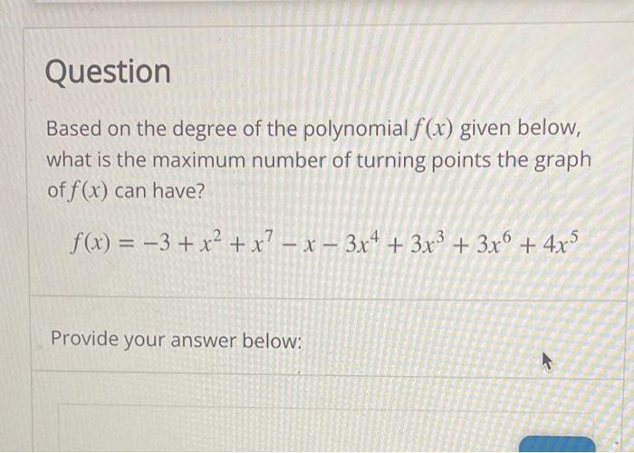 Solved Based On The Degree Of The Polynomial F X Given