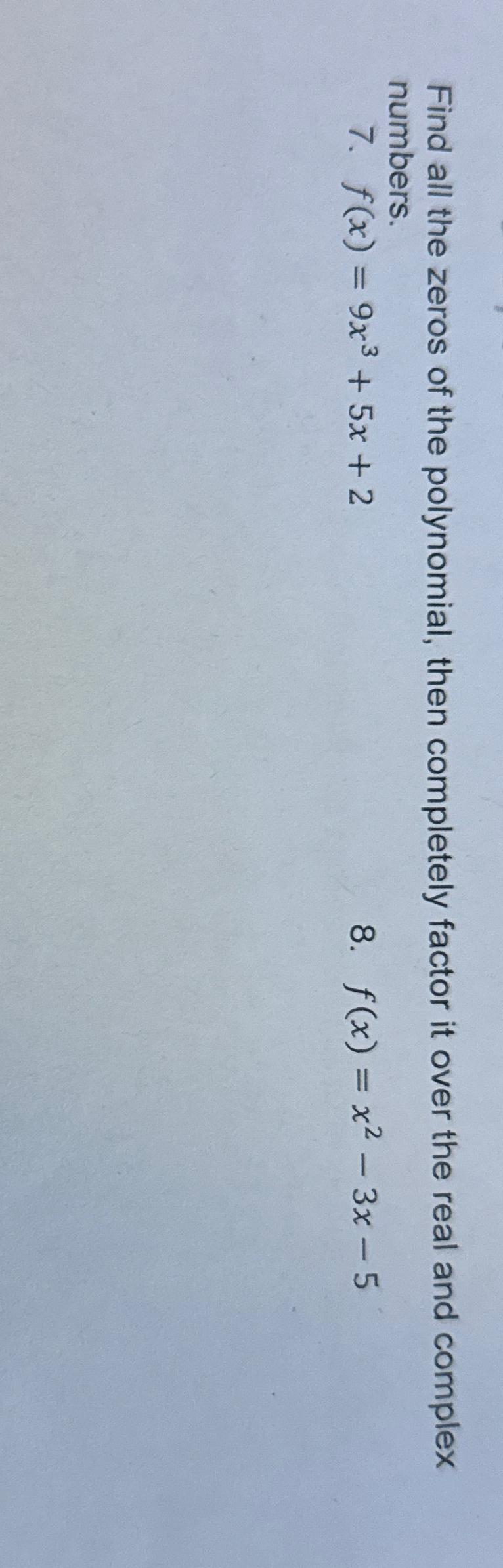 Solved Find all the zeros of the polynomial, then completely | Chegg.com