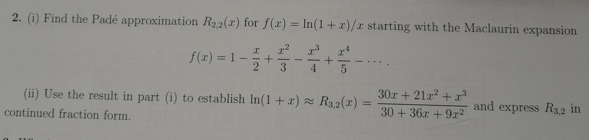 Solved 2. (i) Find the Padé approximation R2,2(x) for | Chegg.com