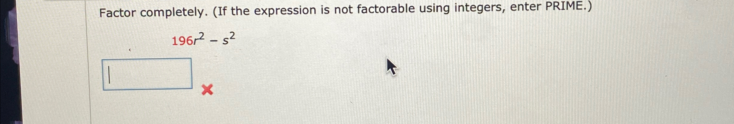Solved Factor completely. (If the expression is not | Chegg.com