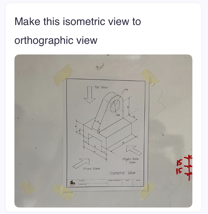Solved Make this isometric view to orthographic view | Chegg.com