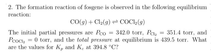 Solved 2. The formation reaction of fosgene is observed in | Chegg.com