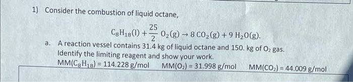 Solved 1) Consider the combustion of liquid octane, | Chegg.com