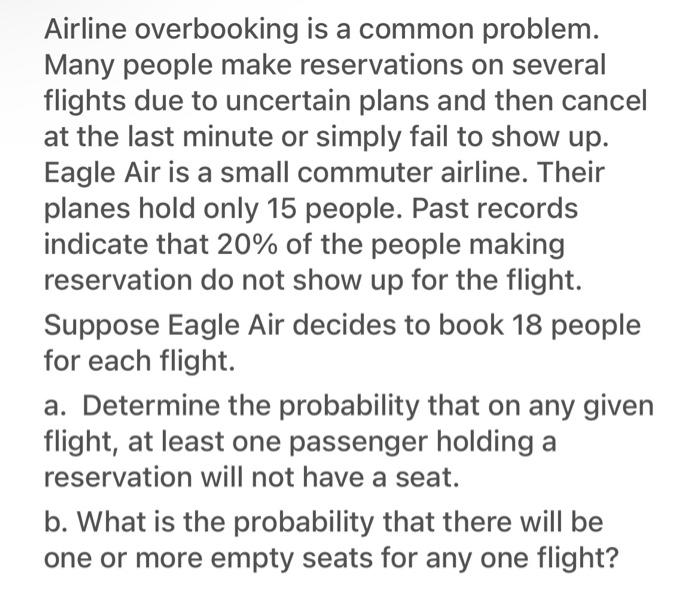 Solved Airline overbooking is a common problem. Many people | Chegg.com