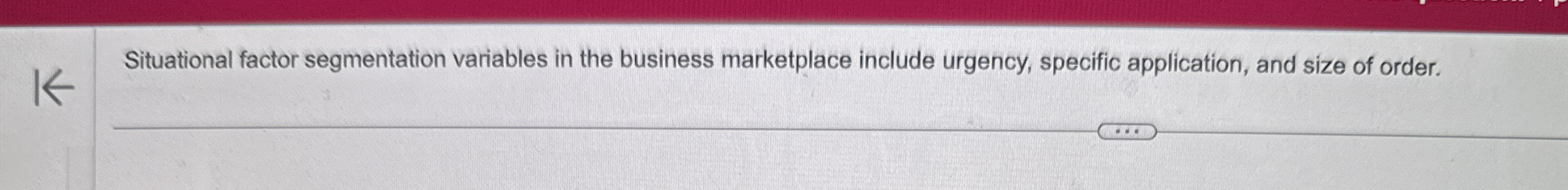 Solved Situational factor segmentation variables in the | Chegg.com