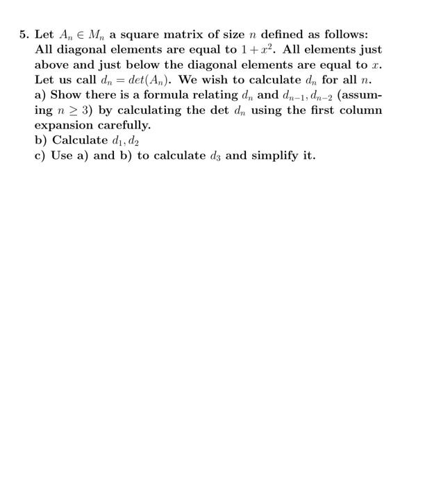Solved 5. Let An∈Mn a square matrix of size n defined as | Chegg.com