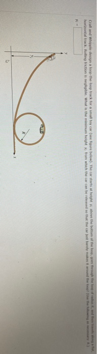 Solved Crail and Whipple design a loop the loop track for a | Chegg.com