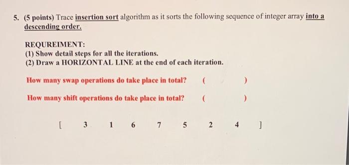 Solved 5. (5 points) Trace insertion sort algorithm as it | Chegg.com