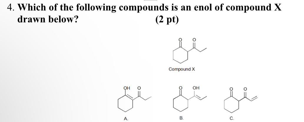 Solved Which of the following compounds is an enol of | Chegg.com