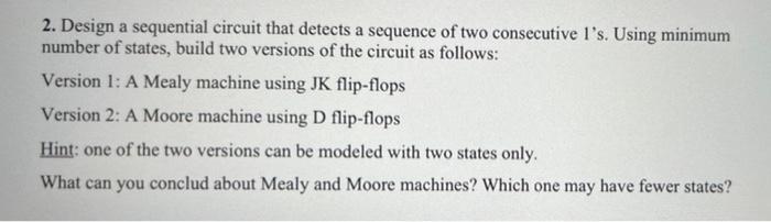 Solved 2. Design a sequential circuit that detects a | Chegg.com
