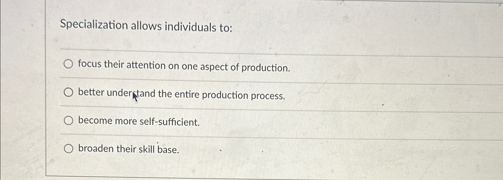 Solved Specialization allows individuals to:focus their | Chegg.com